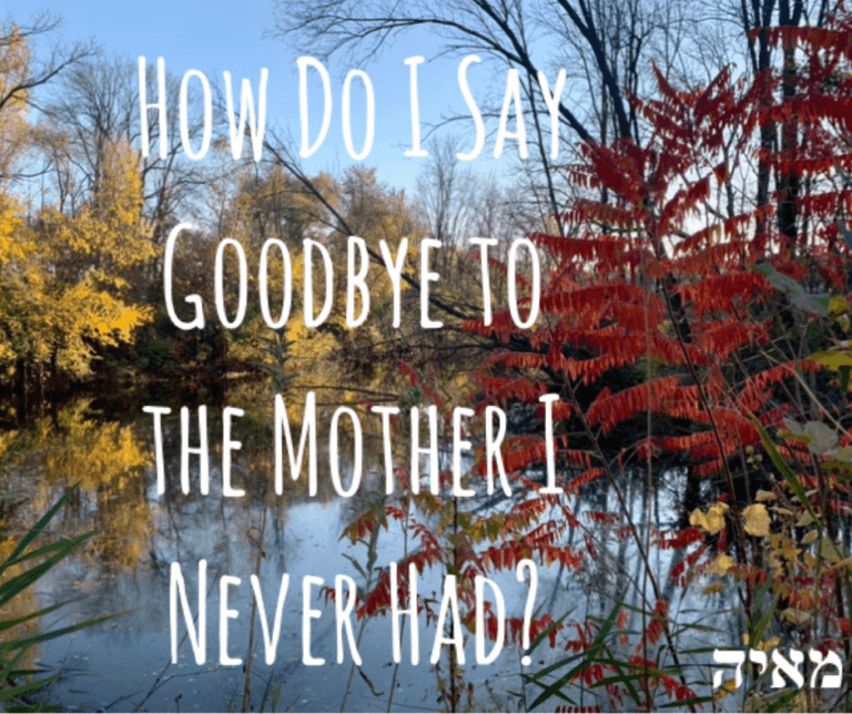 How Do I Say Good-bye to the Mother I Never Had? – Motherless Daughters ...